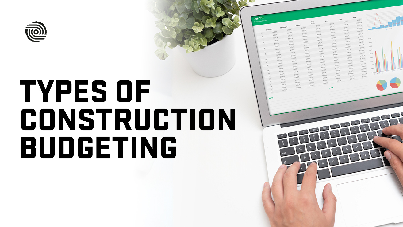 Types of Construction Budgeting: A Comprehensive Guide